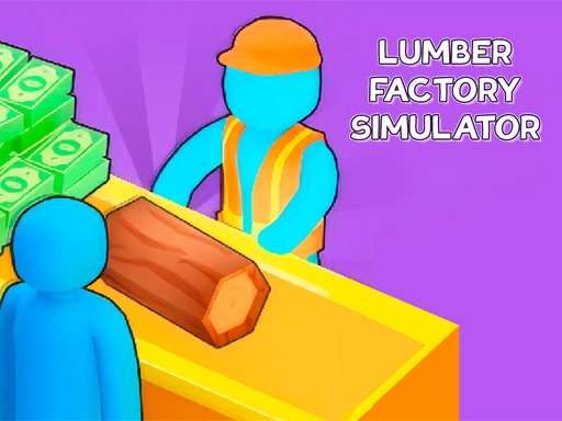 Lumber Factory Simulator - Play Online Free (Unblocked) | CasualGames ...